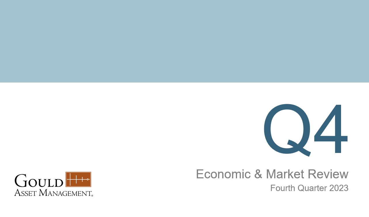 Economic & Market Review: Fourth Quarter 2023 | gouldasset.com